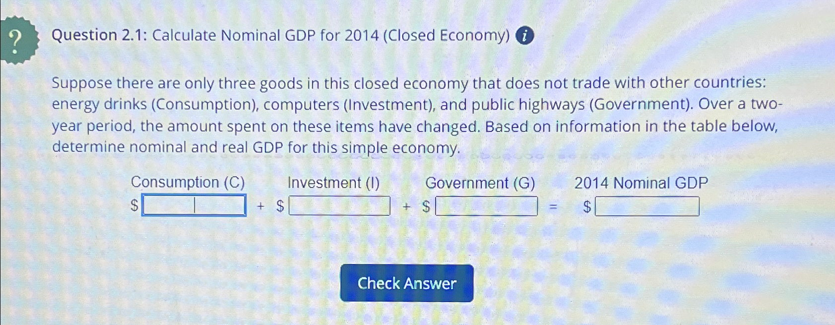 Solved Question 2.1: Calculate Nominal GDP for 2014 (Closed | Chegg.com