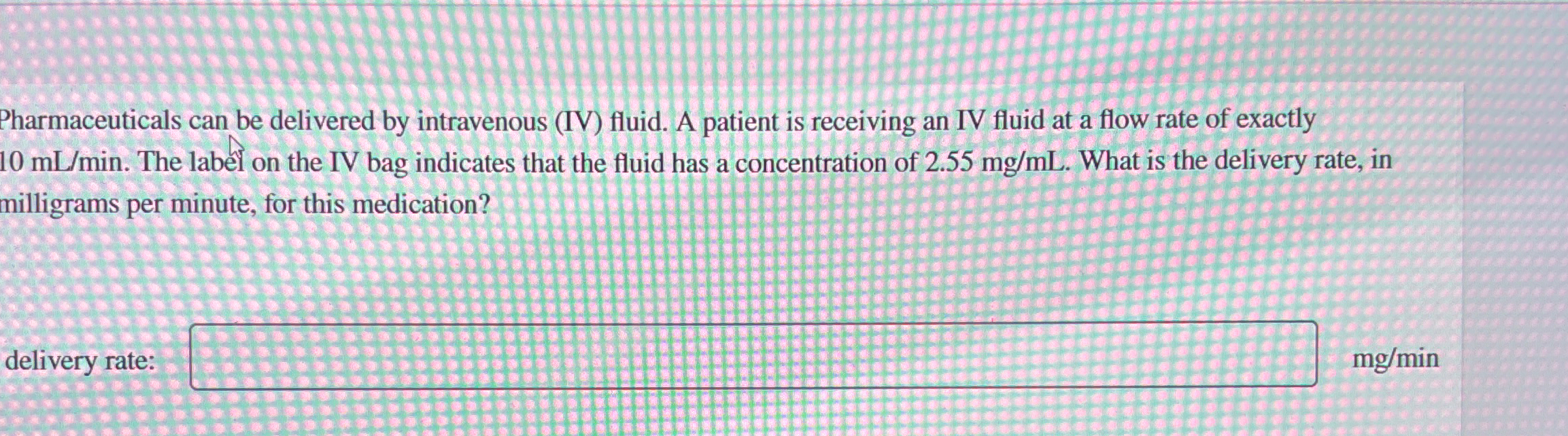 Solved Pharmaceuticals can be delivered by intravenous (IV) | Chegg.com