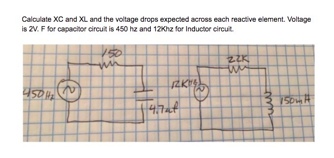 Solved Calculate XC and XL and the voltage drops expected | Chegg.com