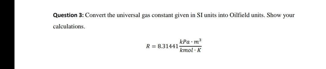 Solved Question 3: Convert the universal gas constant given | Chegg.com