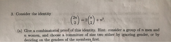 Solved 3. Consider the identity (a) Give a combinatorial | Chegg.com
