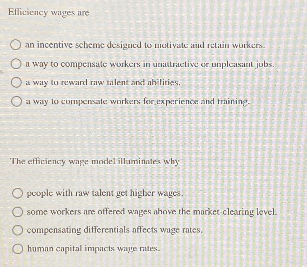 Solved Efficiency wages arean incentive scheme designed to | Chegg.com