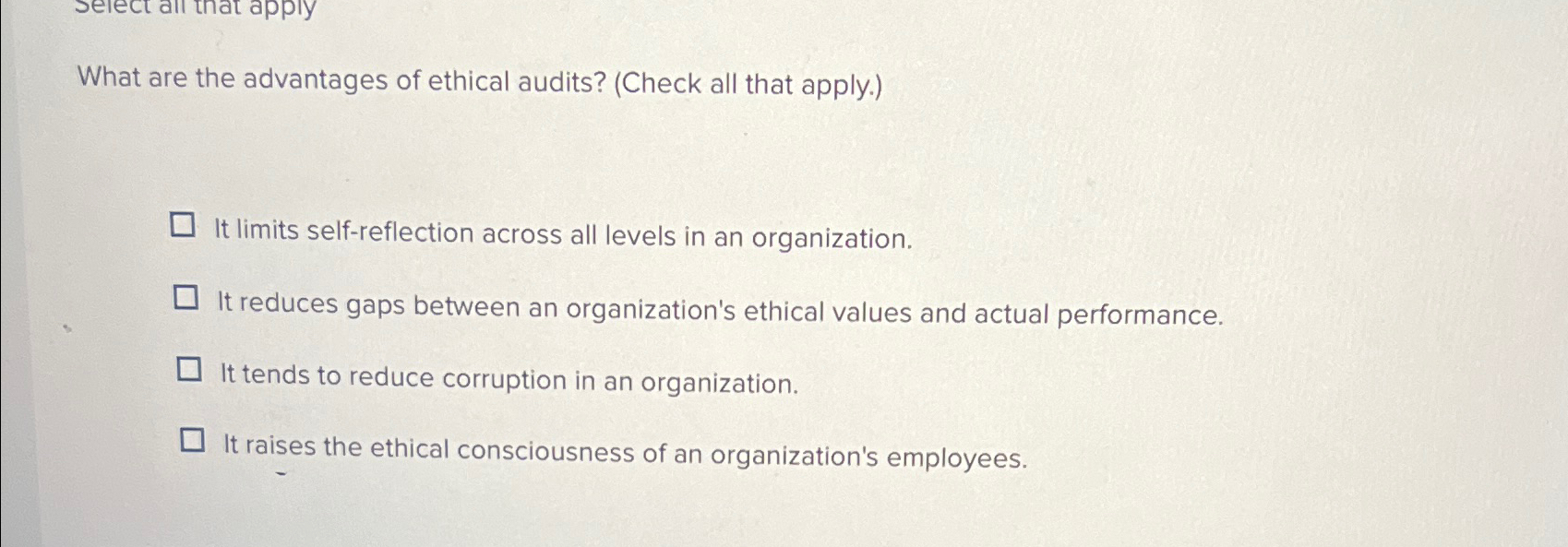 Solved What are the advantages of ethical audits? (Check all | Chegg.com