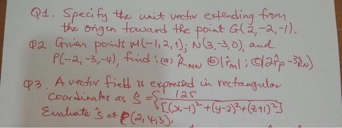 Solved Q1. Specify the unit vector extending from the origen | Chegg.com