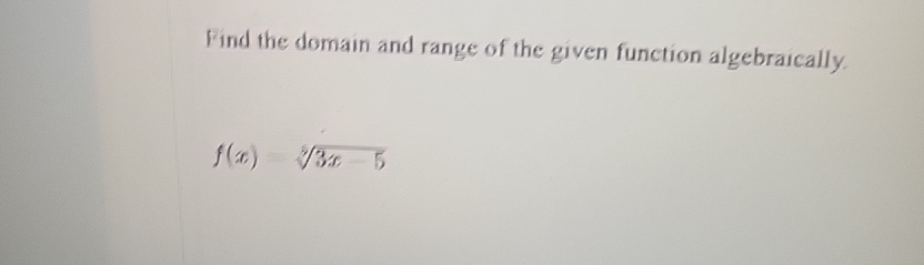 Solved Find the domain and range of the given function | Chegg.com