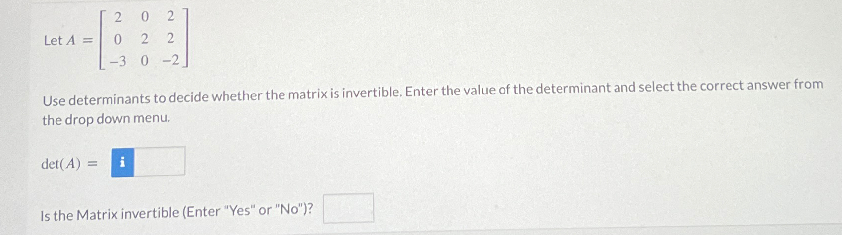 Solved Let A=[202022-30-2]Use determinants to decide whether | Chegg.com