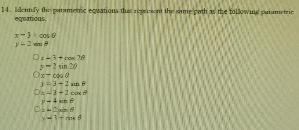 Solved 14. Identify the parametric equations that represent | Chegg.com