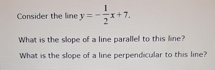 Solved Consider the line y=-12x+7.What is the slope of a | Chegg.com