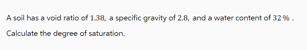 Solved A soil has a void ratio of 1.38 , ﻿a specific gravity | Chegg.com