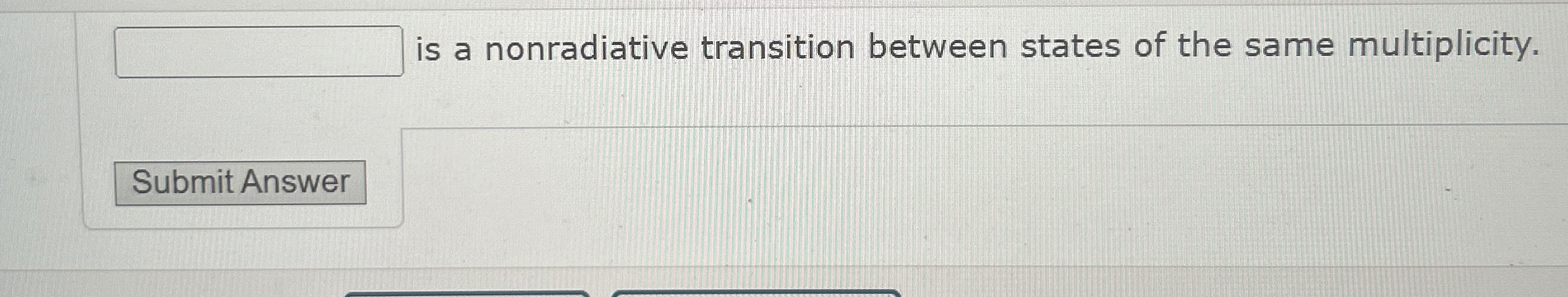 Solved is a nonradiative transition between states of the | Chegg.com