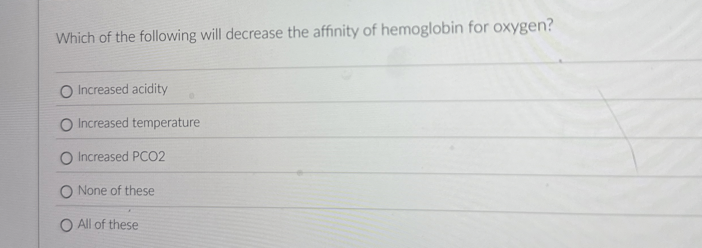 Solved Which of the following will decrease the affinity of | Chegg.com