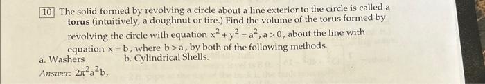 Solved 10 The solid formed by revolving a circle about a | Chegg.com