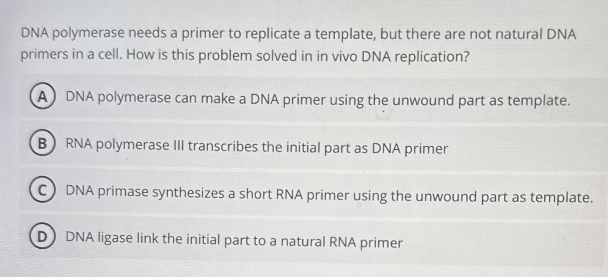 Solved DNA polymerase needs a primer to replicate a | Chegg.com