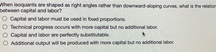 Solved When isoquants are shaped as right angles rather than | Chegg.com