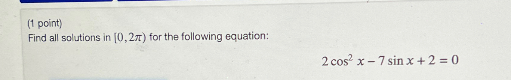 Solved (1 ﻿point)Find all solutions in [0,2π) ﻿for the | Chegg.com