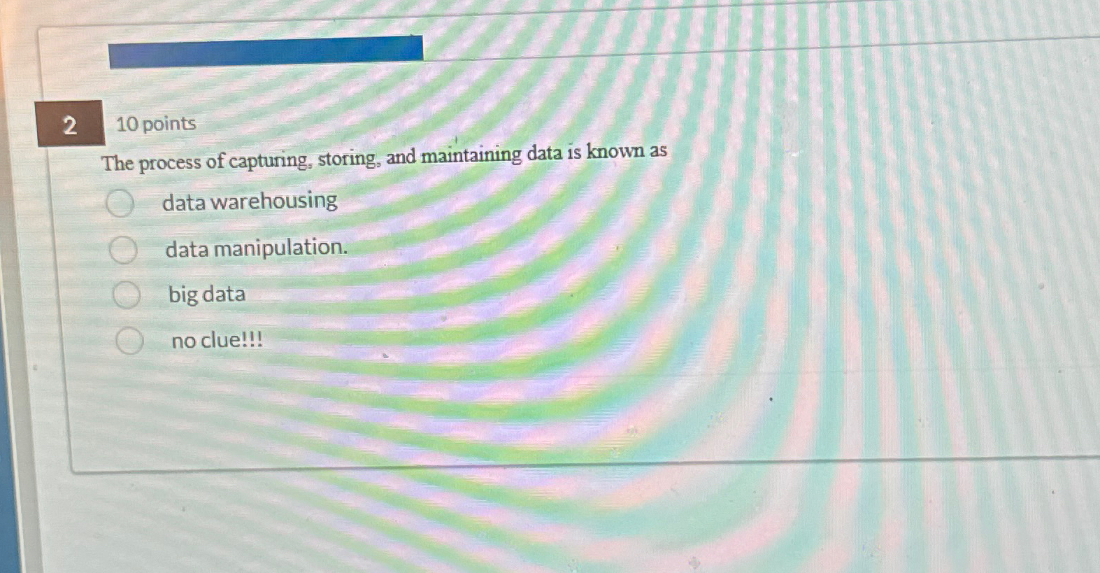 Solved 210 ﻿pointsThe process of capturing, storing, and | Chegg.com