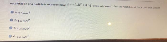 Solved Acceleration of a particle is represented as a = | Chegg.com