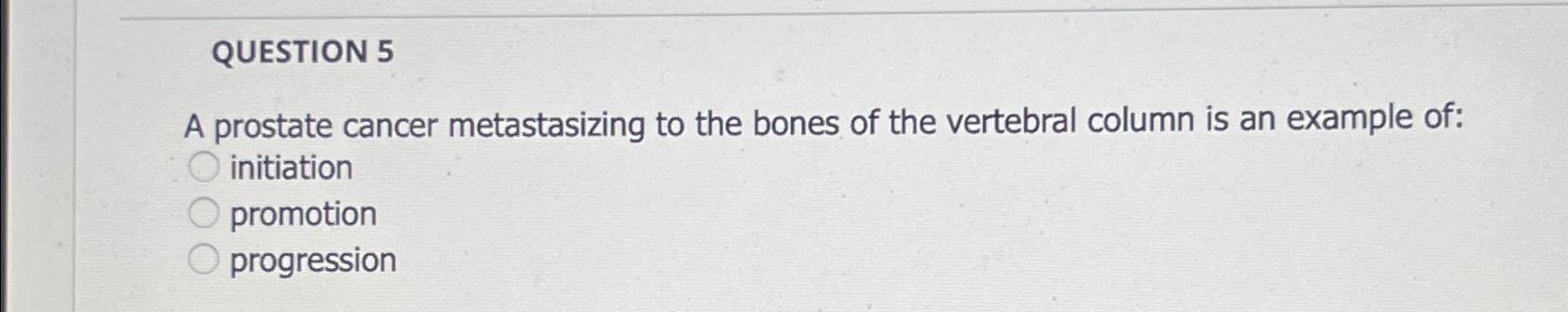Solved QUESTION 5A prostate cancer metastasizing to the | Chegg.com