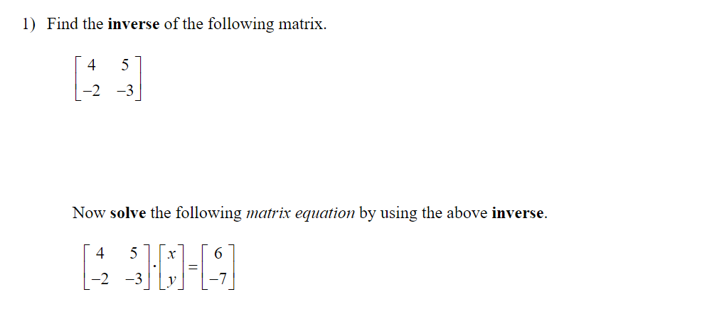 Solved Now solve the following matrix equation by using the | Chegg.com