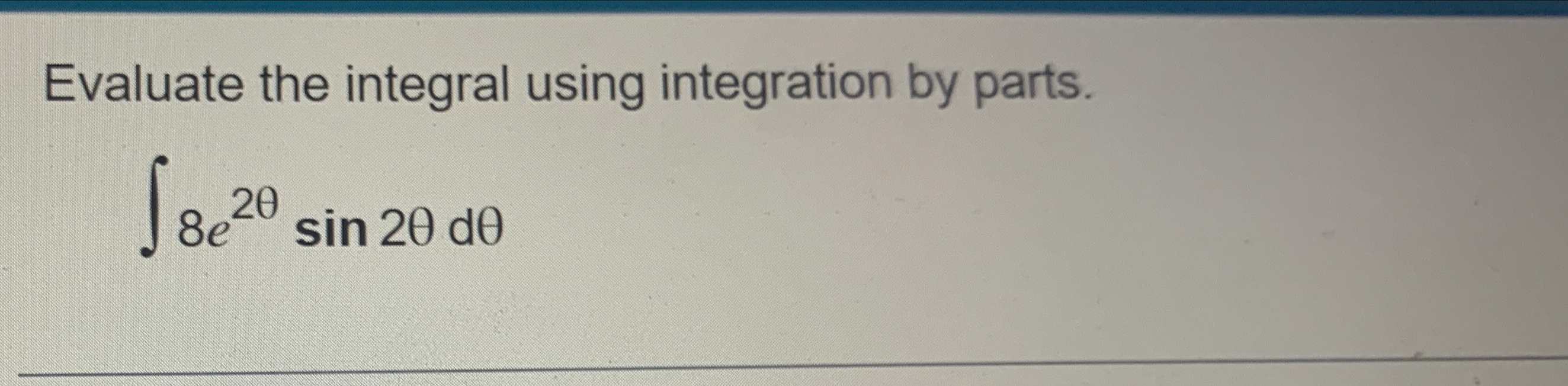 Solved Evaluate the integral using integration by | Chegg.com