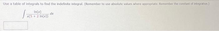 Solved Use a table of integrals to find the indefinile | Chegg.com