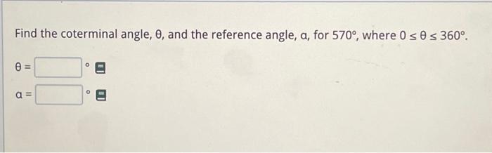 Solved Find the coterminal angle, θ, and the reference | Chegg.com