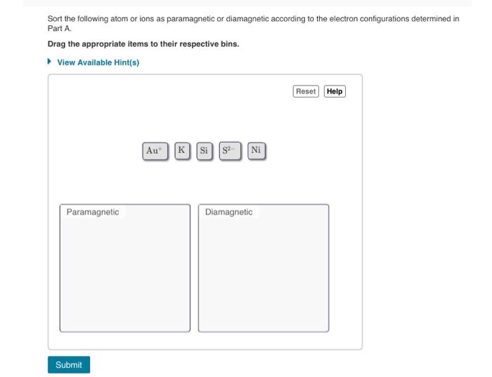 Solved Sort the following atom or ions as paramagnetic or | Chegg.com