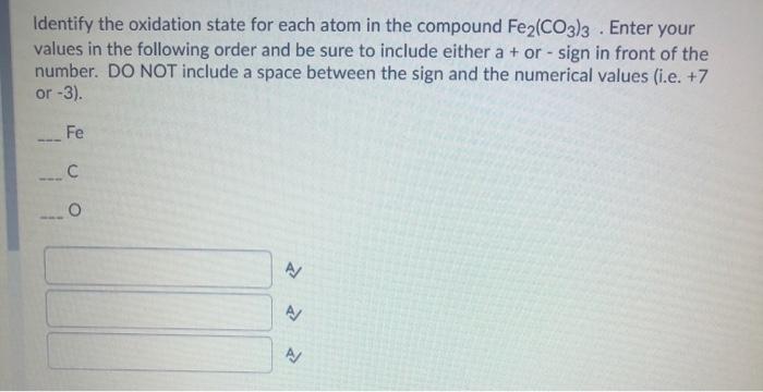 Solved Identify the oxidation state for each atom in the | Chegg.com