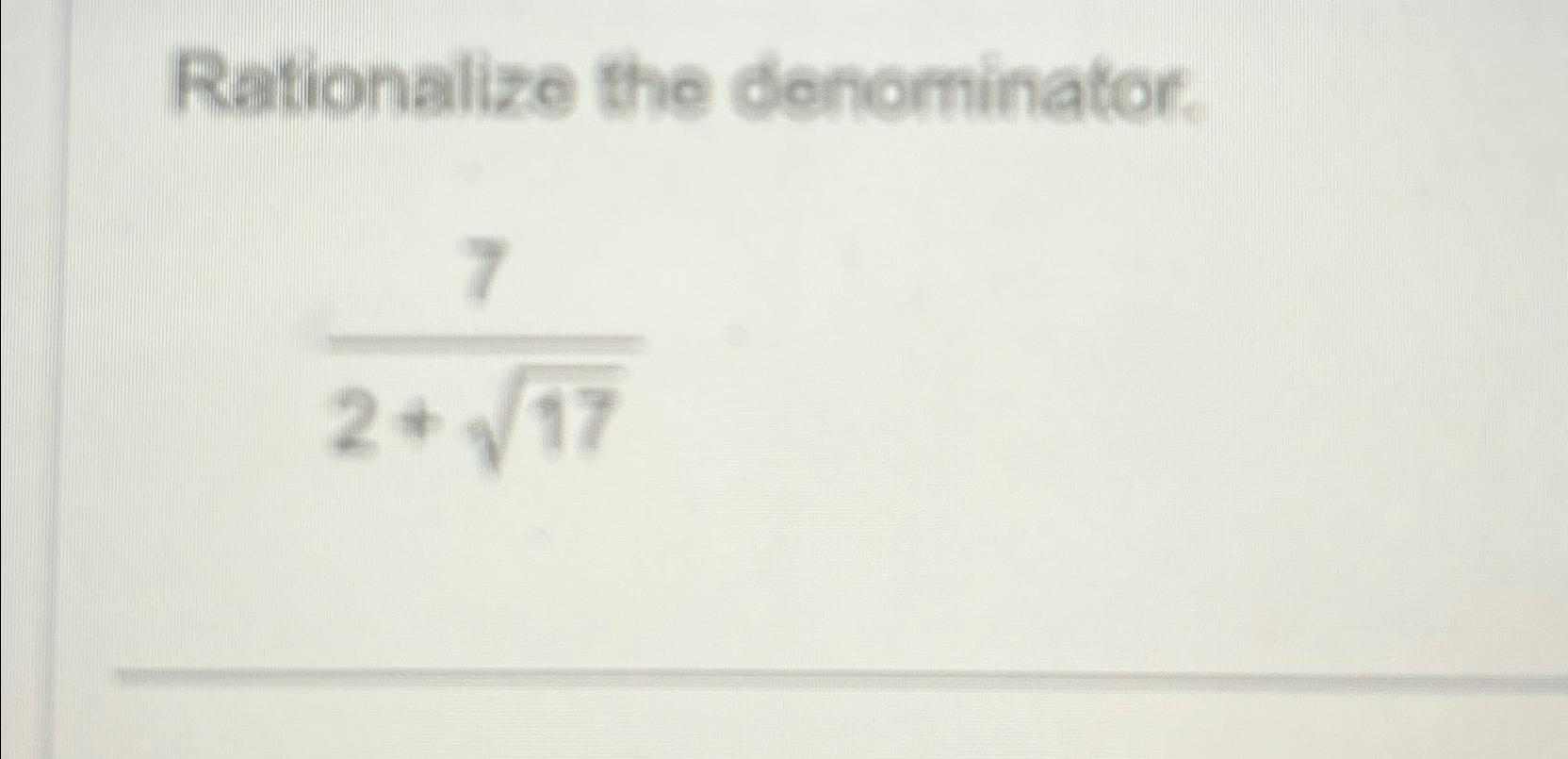 Rationalize the denominator.72+172 | Chegg.com