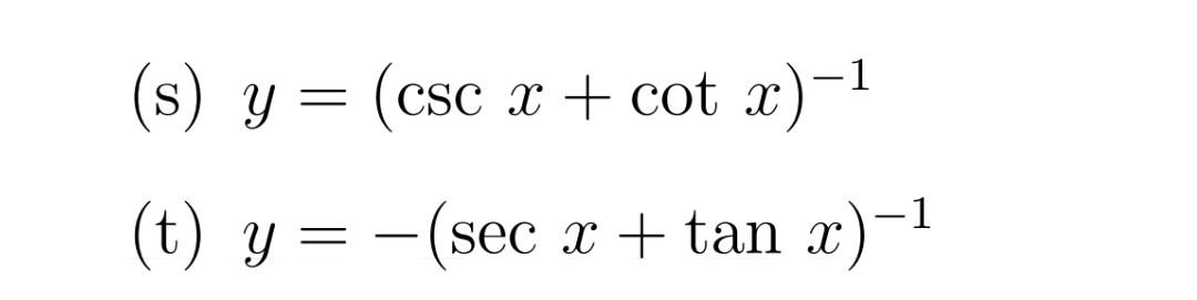 Solved (s) y=(cscx+cotx)−1 (t)y=−(secx+tanx)−1 | Chegg.com
