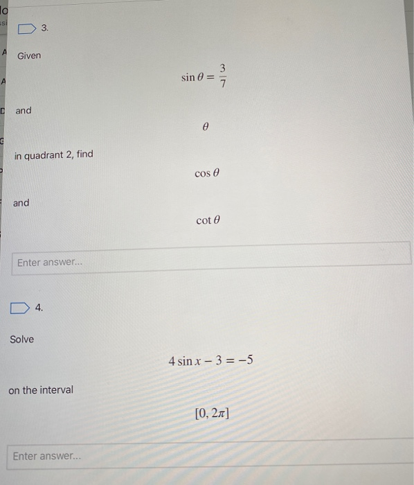 Solved ० D3 A Given sin 0 and in quadrant 2, find cos e and | Chegg.com