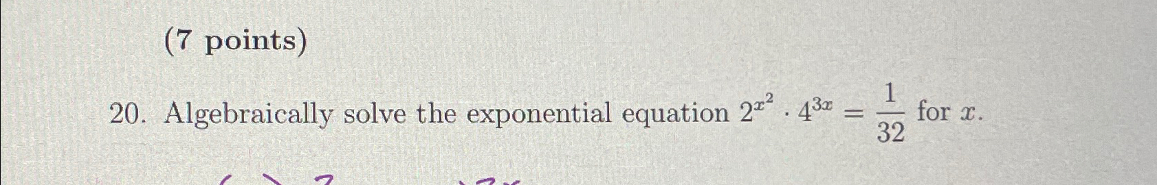 Solved (7 ﻿points)20. ﻿Algebraically solve the exponential | Chegg.com