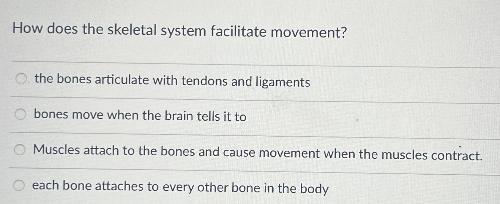 Solved How does the skeletal system facilitate movement?the | Chegg.com