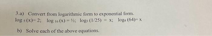 Solved 3.a) Convert from logarithmic form to exponential | Chegg.com