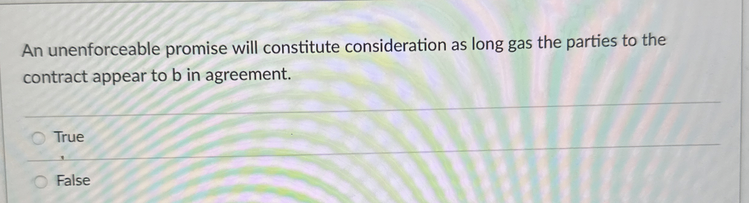 Solved An unenforceable promise will constitute | Chegg.com