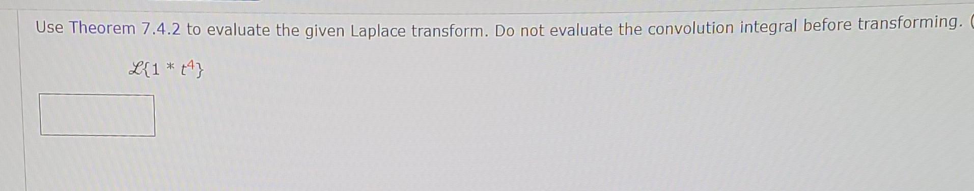 Solved Use Theorem 7.4.2 to evaluate the given Laplace | Chegg.com