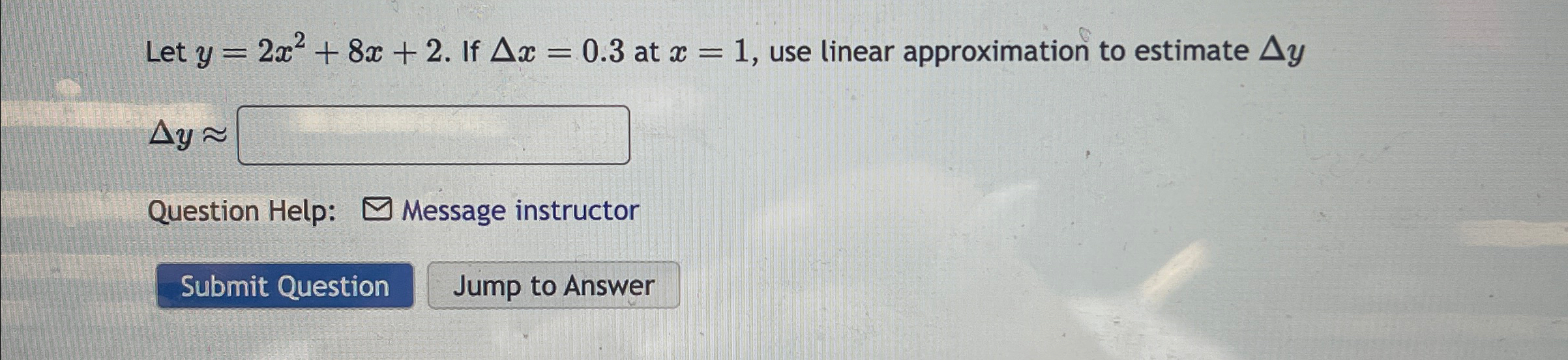 Solved Let y=2x2+8x+2. ﻿If Δx=0.3 ﻿at x=1, ﻿use linear | Chegg.com