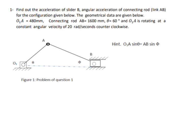 Solved 1- Find out the acceleration of slider B, angular | Chegg.com