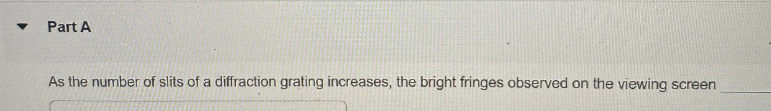 Solved As the number of slits of a diffraction grating | Chegg.com