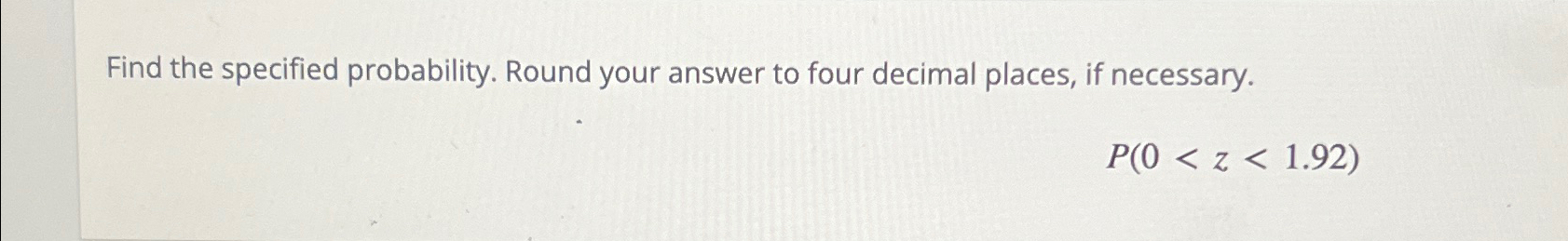 Solved Find the specified probability. Round your answer to | Chegg.com