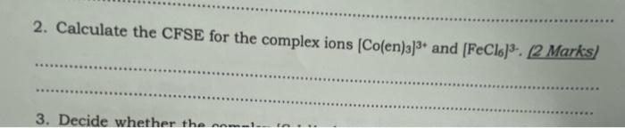 Solved ****** 2. Calculate the CFSE for the complex ions | Chegg.com