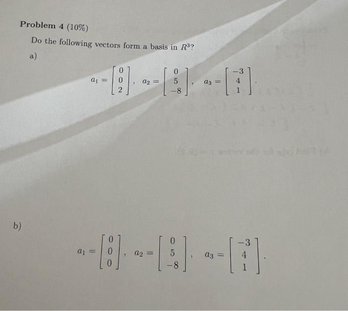 Solved Do the following vectors form a basis in R3 ? a) | Chegg.com