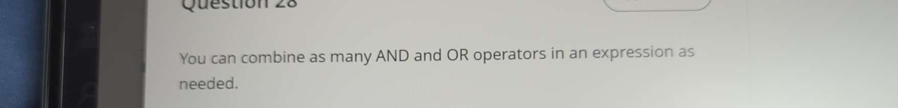 Solved You Can Combine As Many And And Or Operators In An