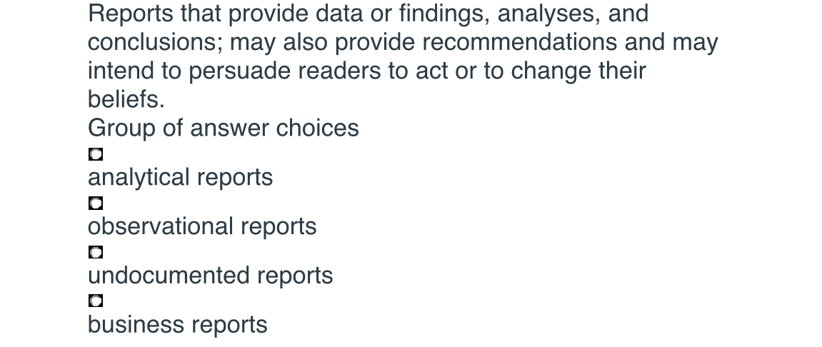 Solved Reports that provide data or findings, analyses, and | Chegg.com