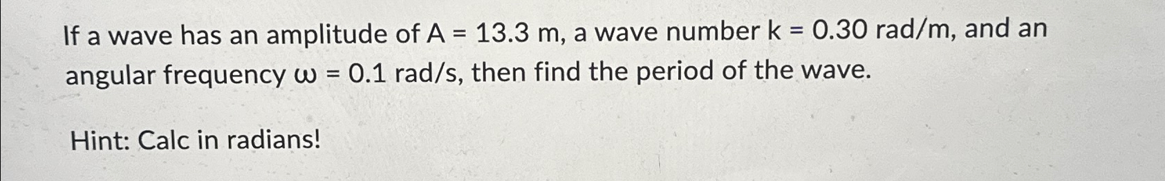 Solved If a wave has an amplitude of A=13.3m, ﻿a wave number | Chegg.com