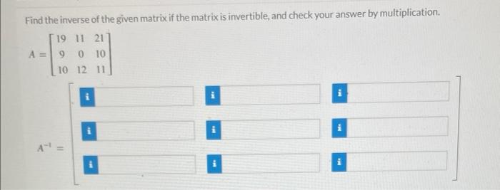 Solved Find the inverse of the given matrix if the matrix is | Chegg.com