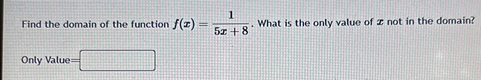 Solved Find the domain of the function f(x)=15x+8. ﻿What is | Chegg.com