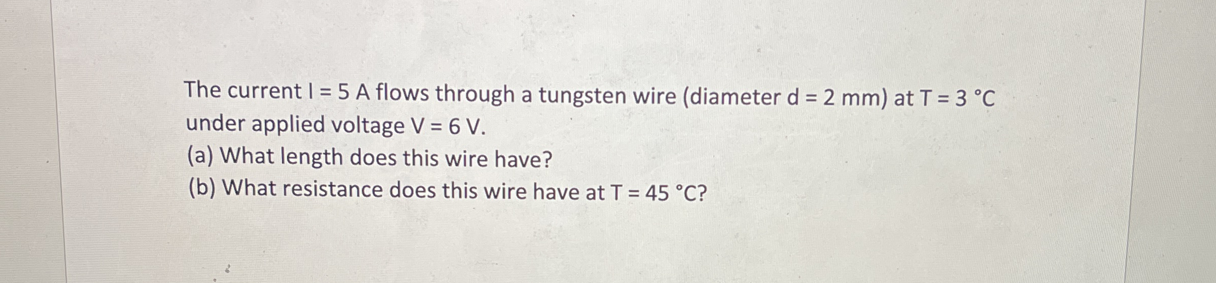 Solved The current I=5A flows through a tungsten wire | Chegg.com