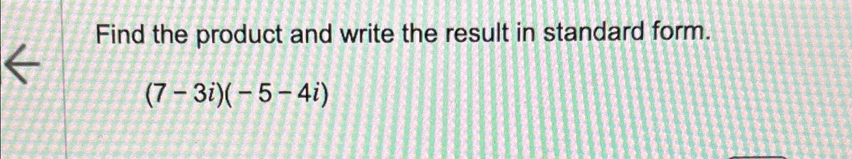Solved Find the product and write the result in standard | Chegg.com