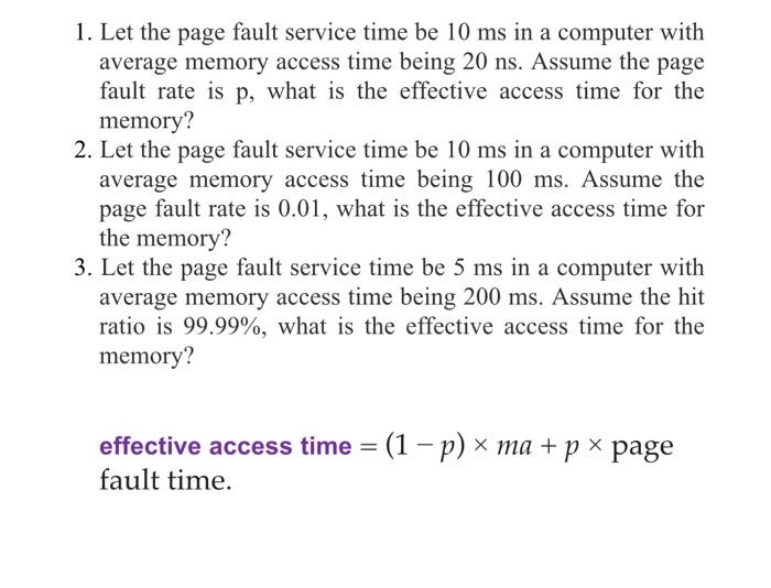 Solved 1. Let the page fault service time be 10 ms in a | Chegg.com